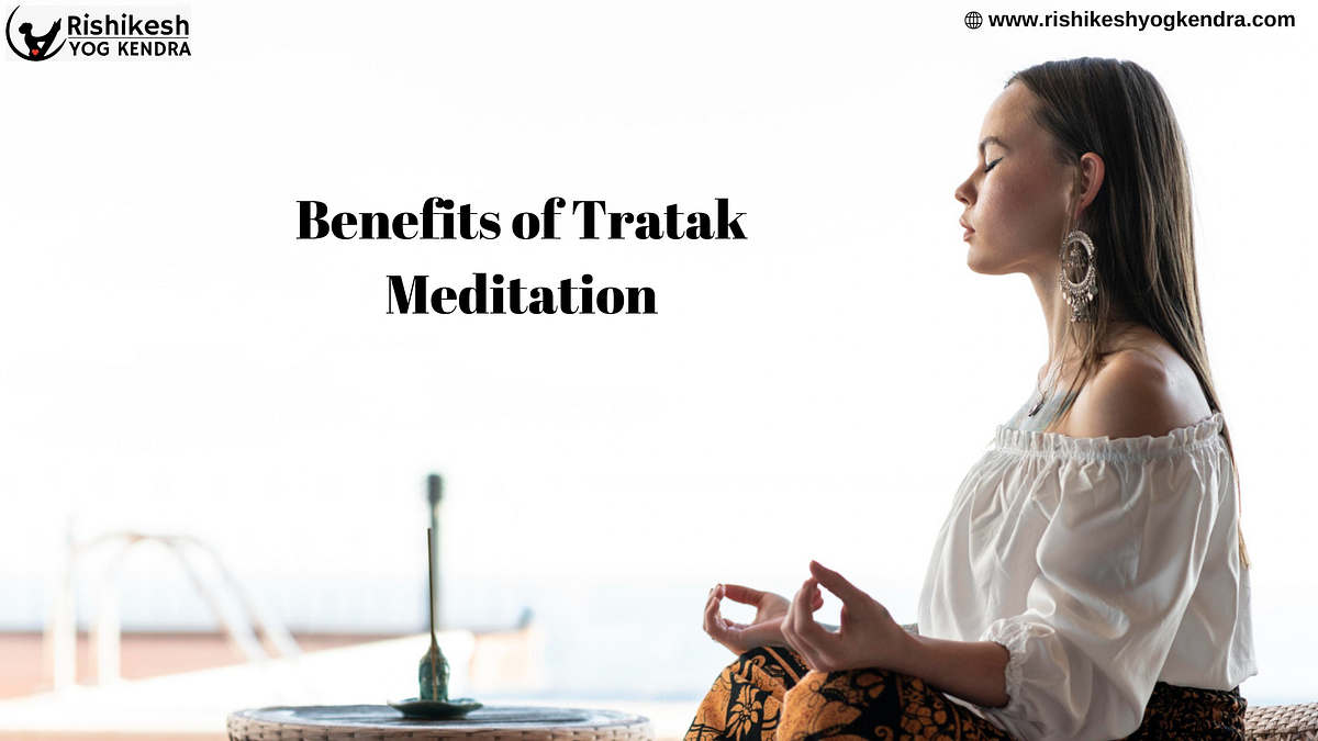 What are the benefits of Tratak Meditation? | by Arinaloes | Mar, 2024 ...
