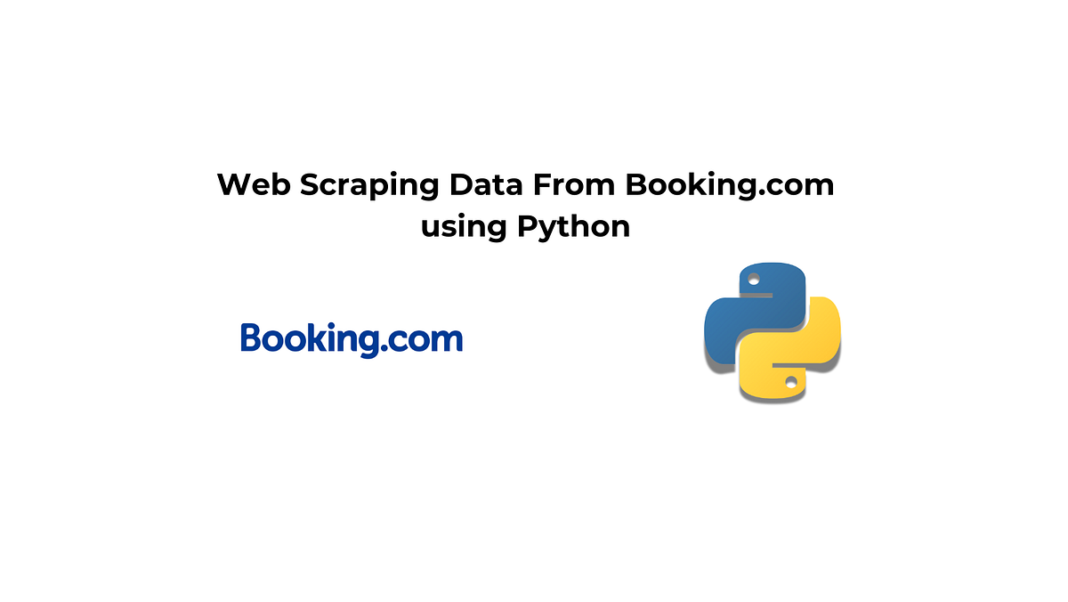 Web Scraping Booking.com Hotel Price Data using Python | by Darshan Khandelwal | Medium