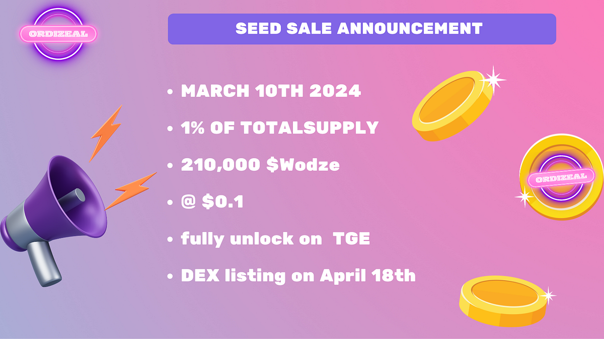SEED SALE ANNOUNCEMENT — MARCH 10TH 2024 | by OrdiZeal | Ordizeal | Medium
