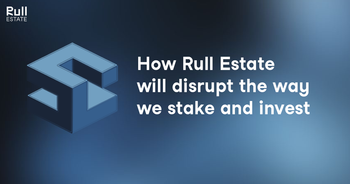 How Rull Estate will disrupt the way we stake and invest | by Rull ...