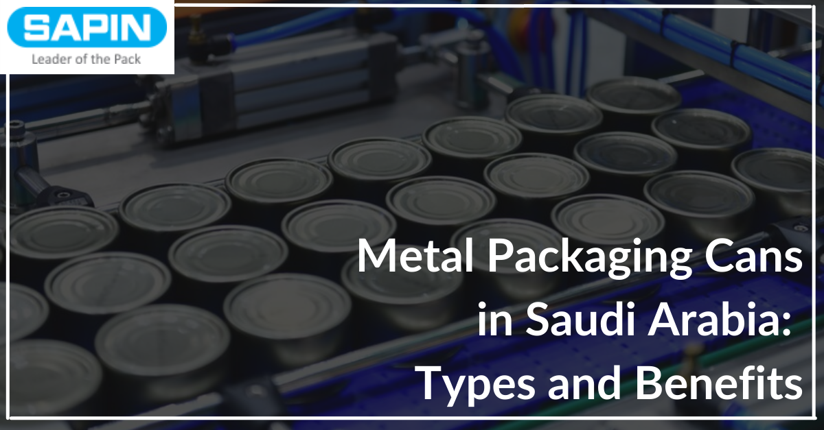Metal Packaging Cans in Saudi Arabia: Types and Benefits | Medium