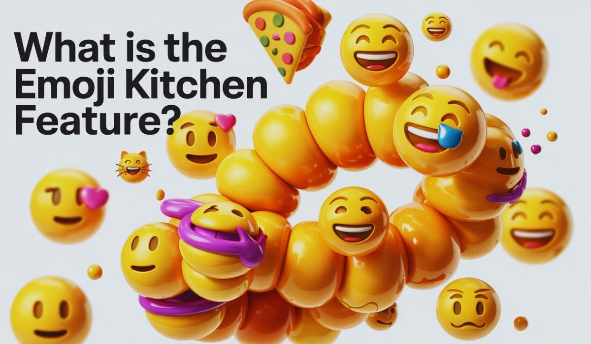 What is the Emoji Kitchen Feature? | by Robiul Hossain | Apr, 2025 | Medium