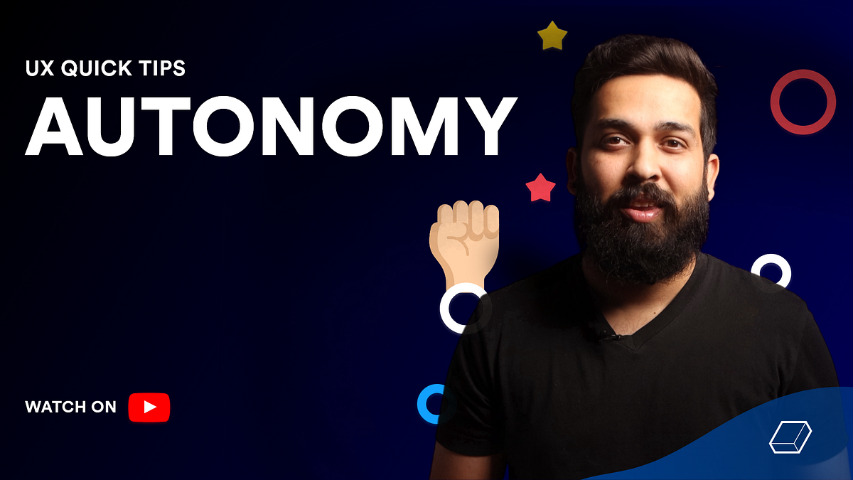 Autonomy | UX Design Tips | Value at Void™ - San Hazare - Medium