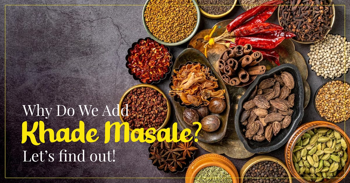 Why Do We Add Khade Masale? Let’s find out! | by Tulika Rajput ...
