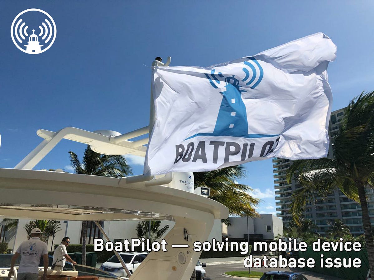 BoatPilot — solving mobile device database issue | by Boat Pilot | Medium