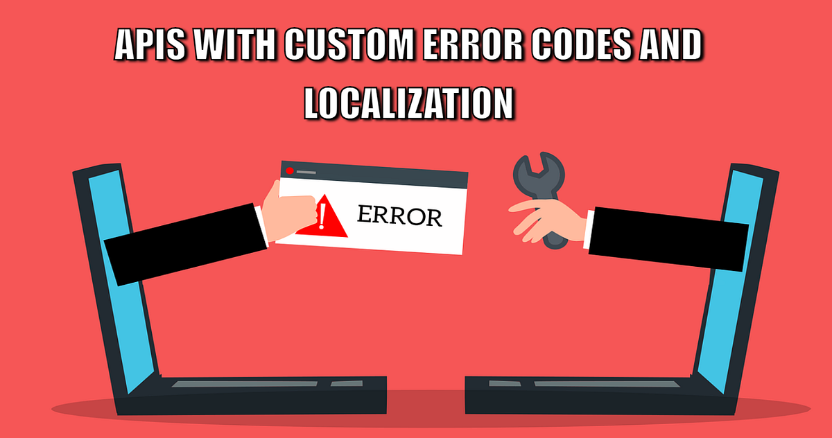APIs with Custom Error Codes and Localization | by Fahim Ahmed | Medium