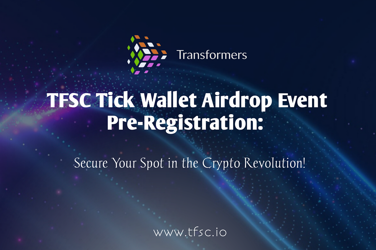 TFSC Tick Wallet Airdrop Event Pre-Registration: Secure Your Spot in ...