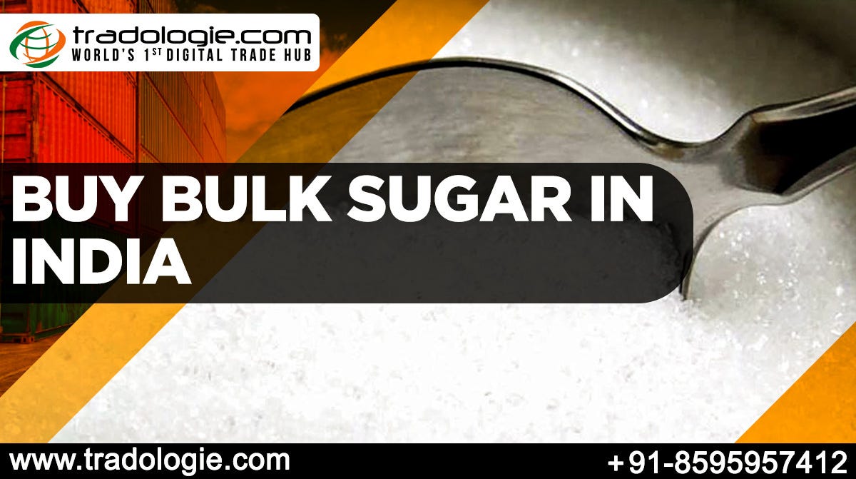 Buy Bulk Sugar in India - Bilalabbasi Tradologie - Medium