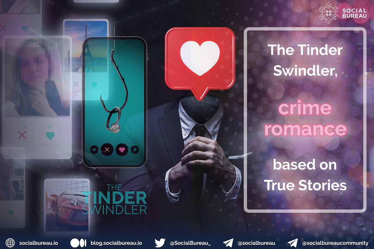 The Tinder Swindler, crime romance based on True Stories | by Social Bureau | Social Bureau | Medium
