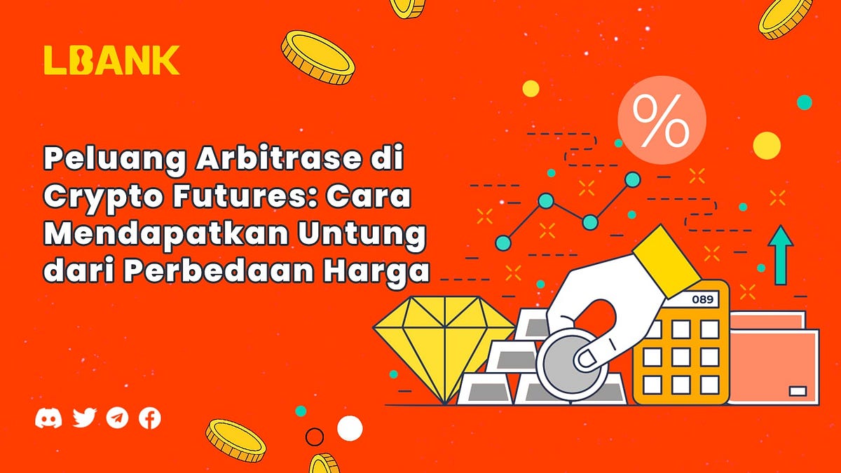 Peluang Arbitase di Crypto Futures: Cara Mendapatkan Untung dari Perbedaan Harga | by LBank ...