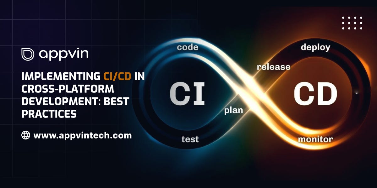 Implementing CI/CD in Cross-Platform Development: Best Practices | by ...