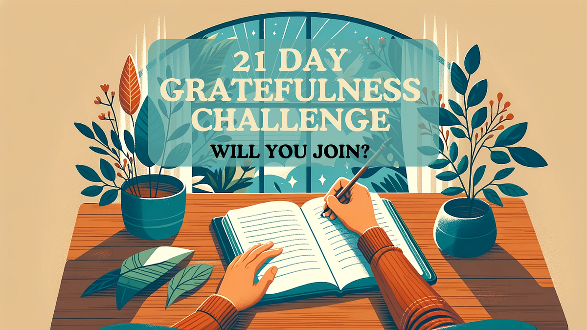 21 Day Gratefulness Challenge: Can We Do It Together? | by ...