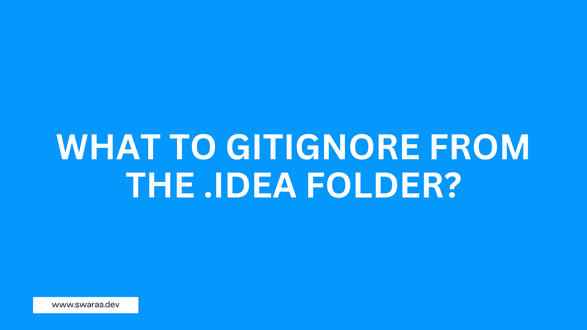 What to gitignore from the .idea folder? | by Daniel Martin | Medium