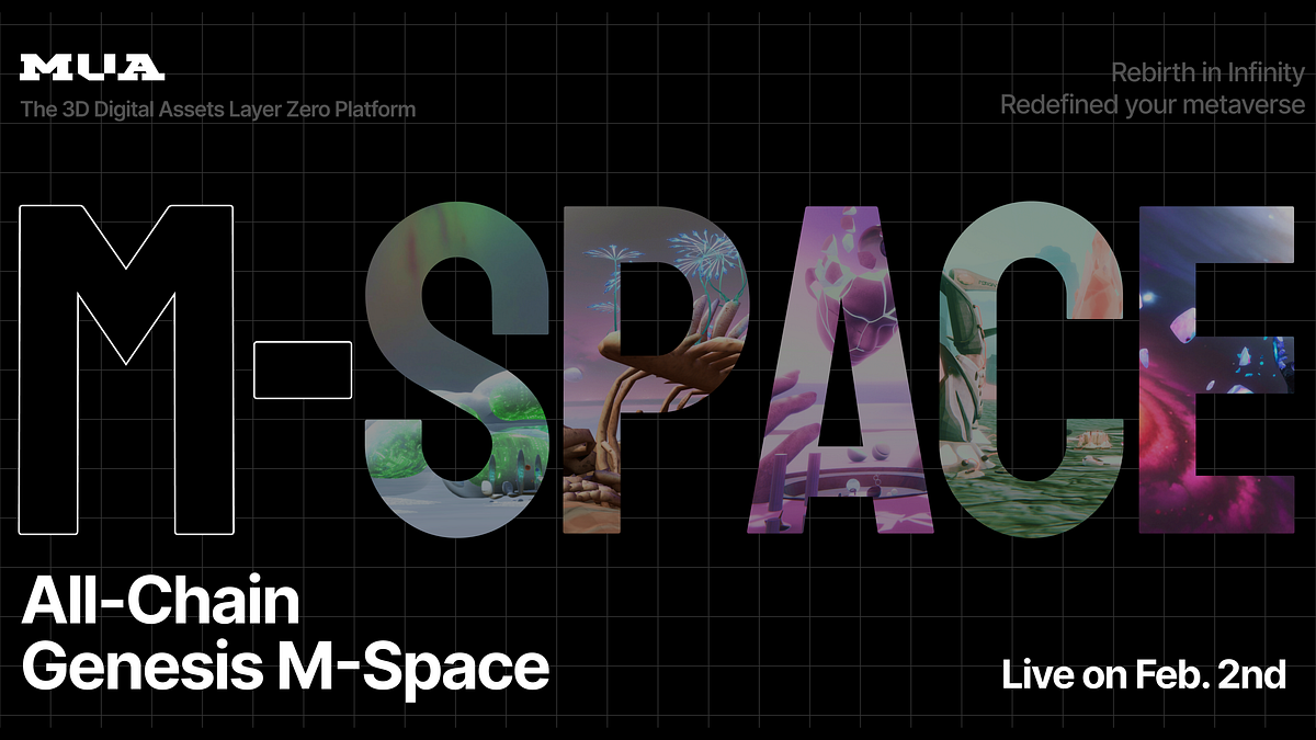 The First All-Chain Genesis Space: M-Space Is Coming | by MUA DAO | Medium