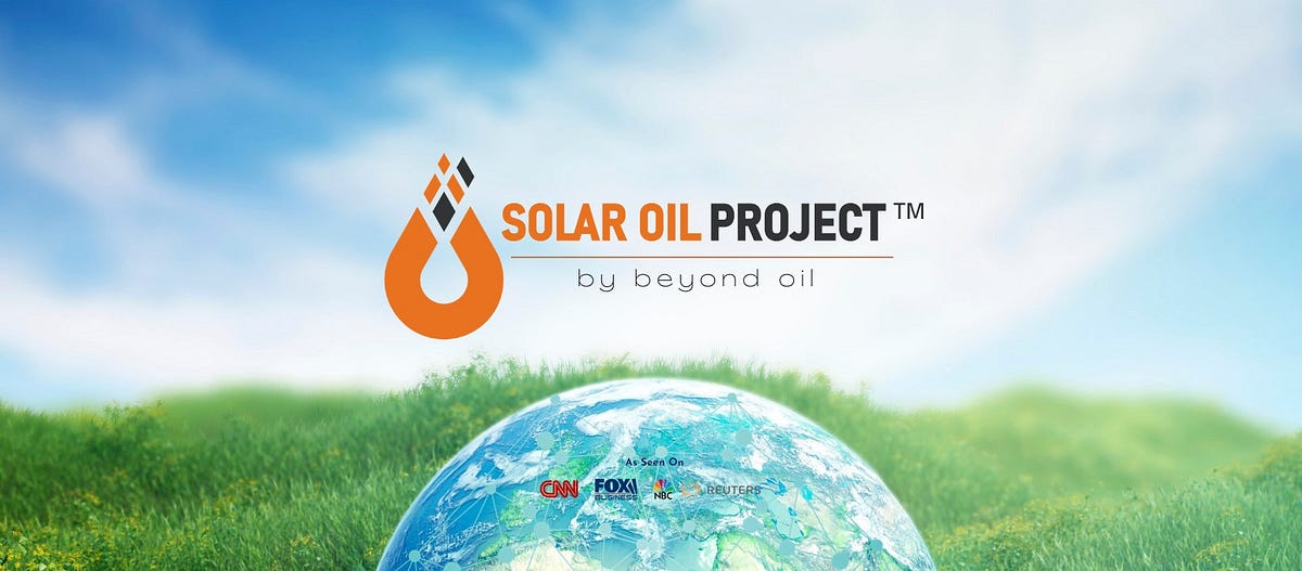 The Solar Oil Project Explained. x | by Solar Oil Project | Medium