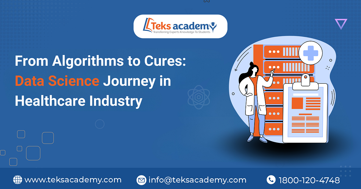 From Algorithms to Cures: Data Science’s Journey in Healthcare Industry ...