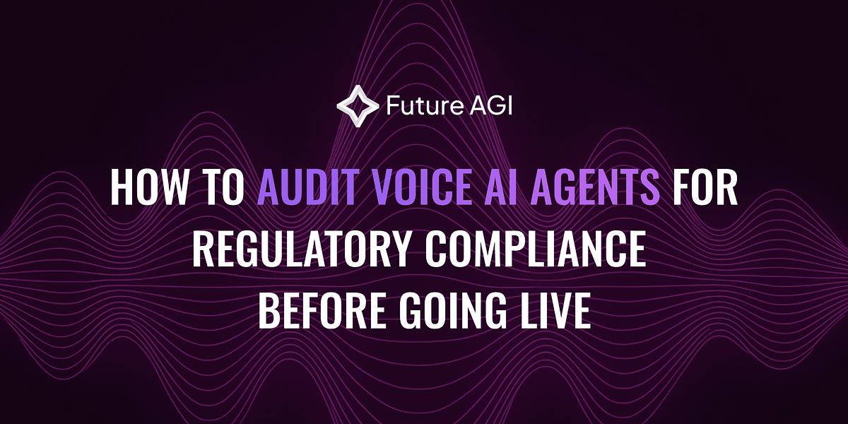 How to Audit Voice AI Agents for Regulatory Compliance Before Going ...