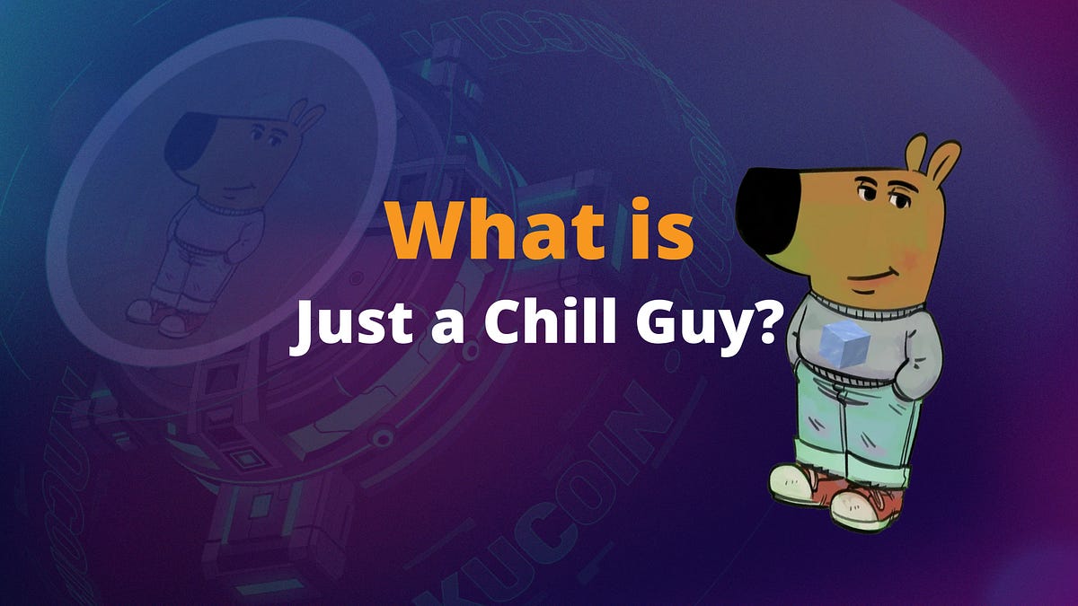 What is Just a Chill Guy? $CHILLGUY | by Slobodzeanb | Satoshi Club ...