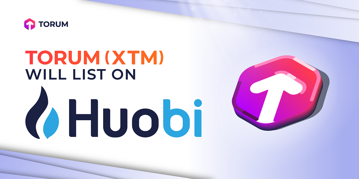 Announcing Torum (XTM) Listing on Huobi | by Torum | torum.official ...