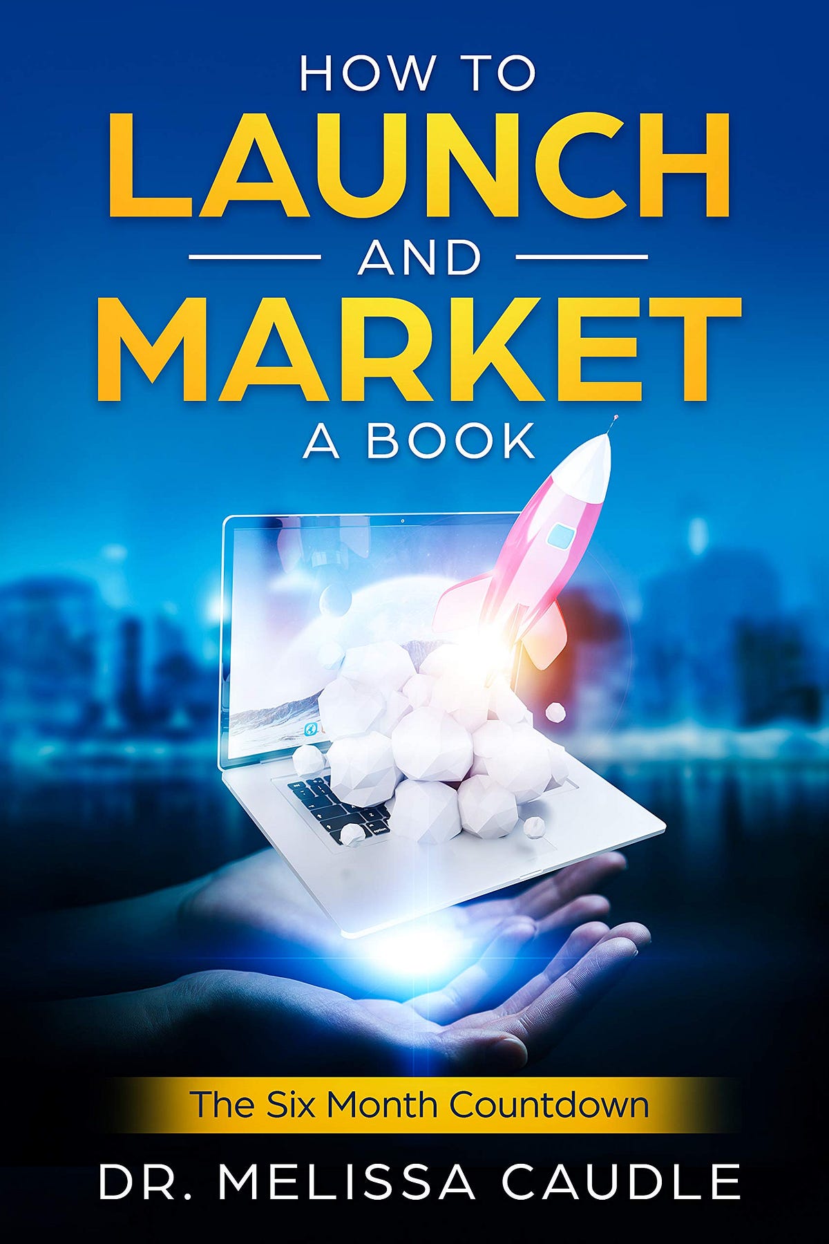 [READ]-How to Launch and Market a Book: The Six Month Countdown | by ...