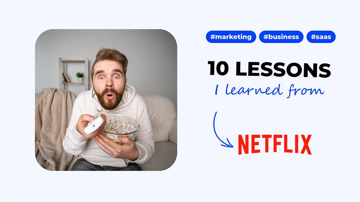 10 SaaS marketing & business lessons I learned from Netflix | by Chris ...