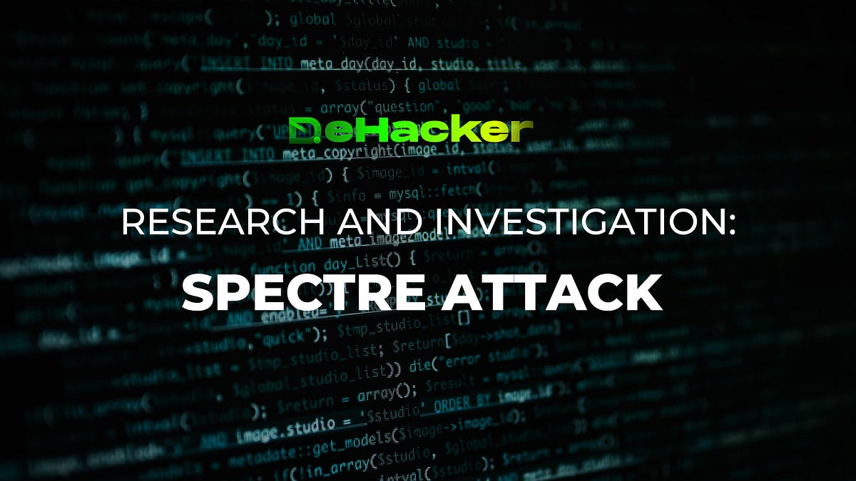 Spectre Attack According To Wiki We Know That Spectre By Dehacker Dehacker Security Medium