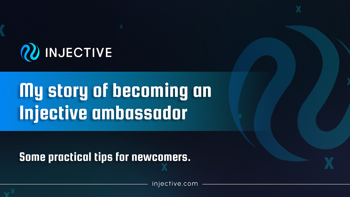 My Story Of Becoming An Injective Ambassador Some Practical Tips For Newcomers By Devide