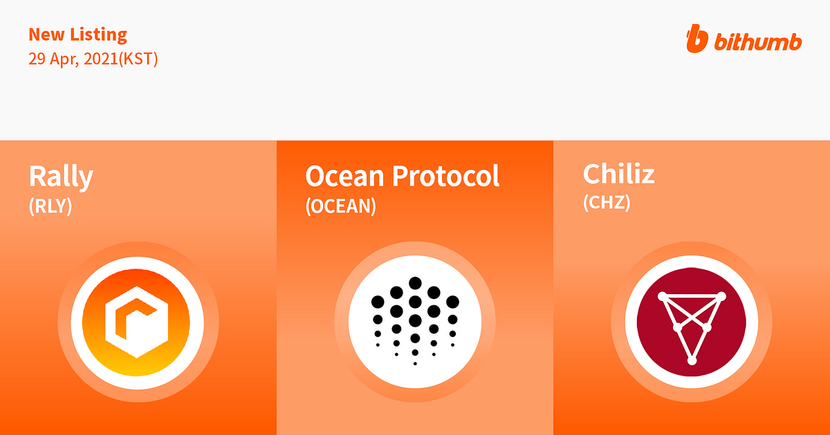 [Listing] Rally(RLY), Ocean Protocol(OCEAN), Chiliz(CHZ) | by bithumb_official | The Bithumb ...