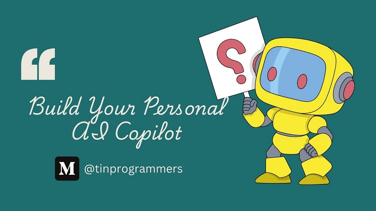 Build Your Personal AI Copilot — A Chill Guide for Devs and Dreamers | by Azeem Teli | Medium