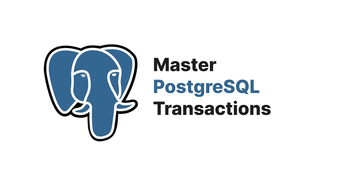 Beyond Basics: PostgreSQL Transactions for Consistent and Reliable Data ...
