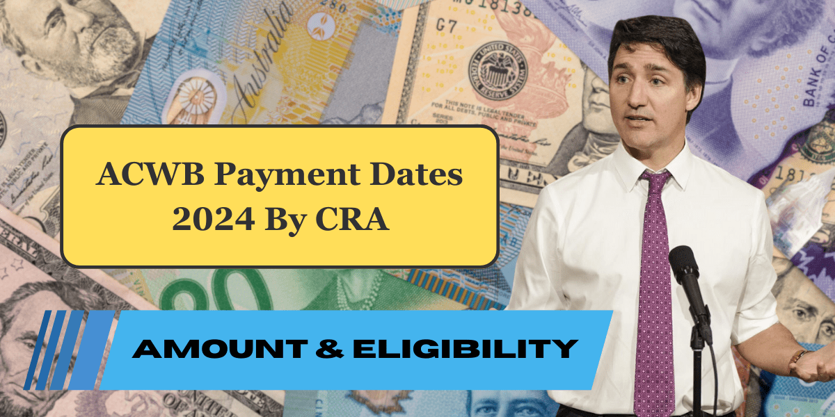 ACWB Payment Dates July 2024 By CRA — Know Amount & Eligibility | by ...