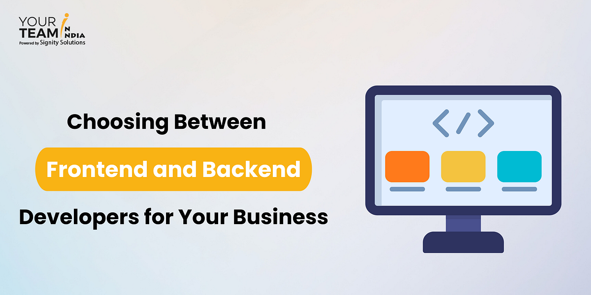 Choosing Between Frontend And Backend Developers For Your Business | by Megha Verma | JavaScript ...