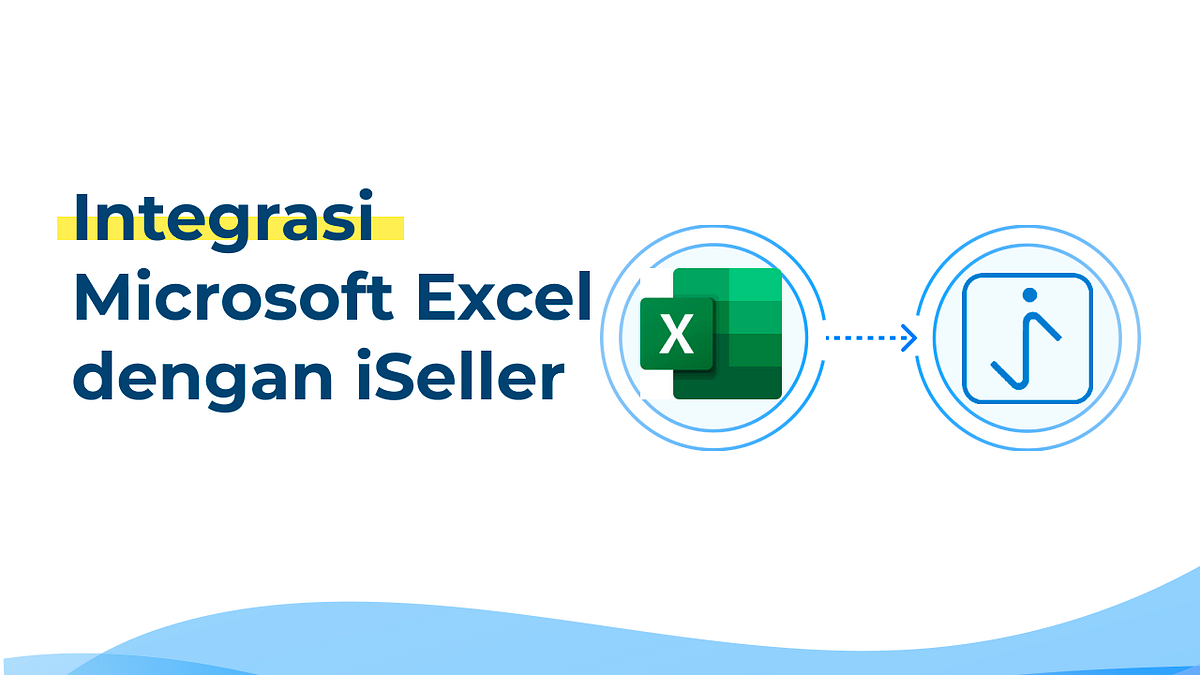 Hubungkan Microsoft Excel dengan iSeller | by Mario Ekaputta | Medium