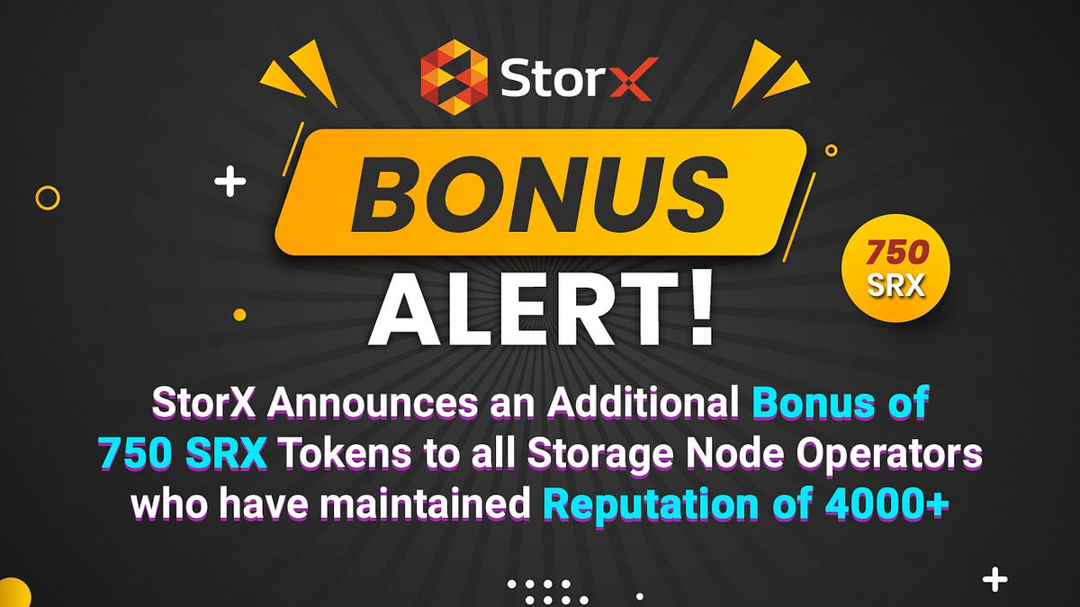 StorX Announces an Additional Bonus of 750 SRX Tokens for Nodes with ...