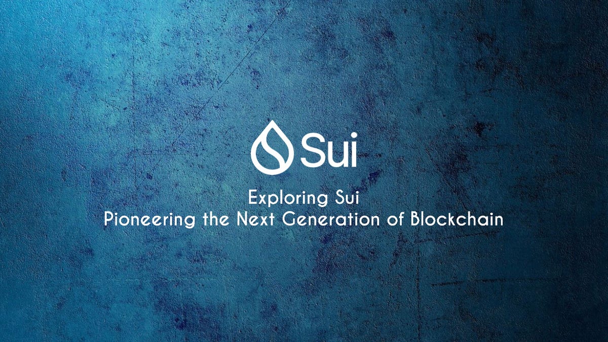 Exploring Sui: Pioneering the Next Generation of Blockchain | by Bogdan_0x | Medium