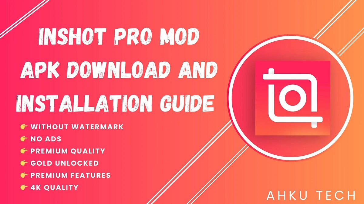 How to download and Install InShot Pro Mod APK (2024) | by AHKU Tech | Jul, 2024 | Medium