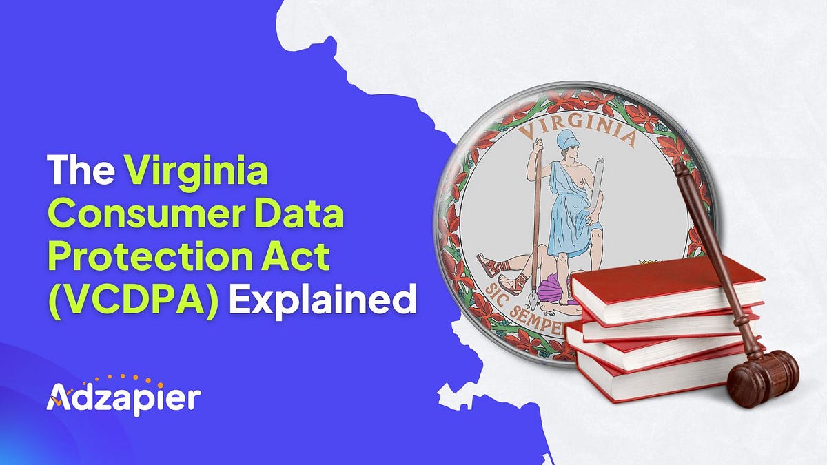 The Virginia Consumer Data Protection Act (VCDPA) Explained | by ...