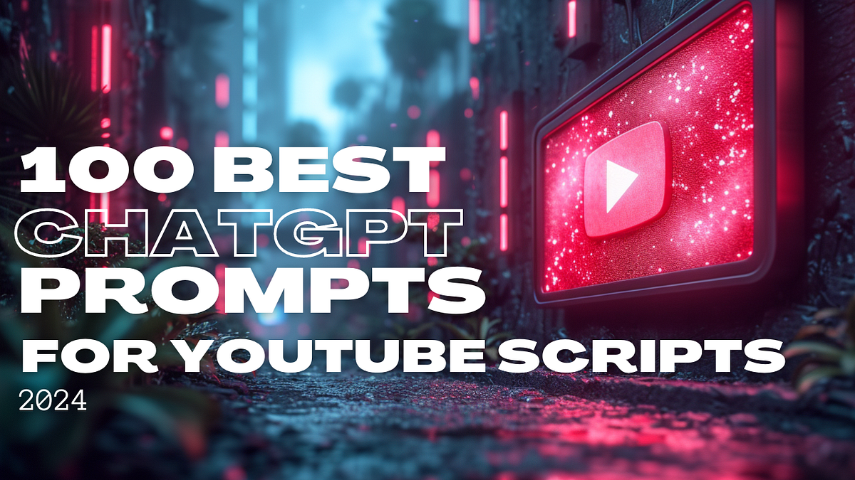 100 Best ChatGPT Prompts for YouTube Scripts 2024 | by Stefano Cappellini | Mar, 2024 | Medium
