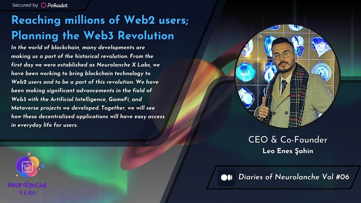 Reaching millions of Web2 users; Planning the Web3 Revolution | by Neurolanche X Labs | Medium