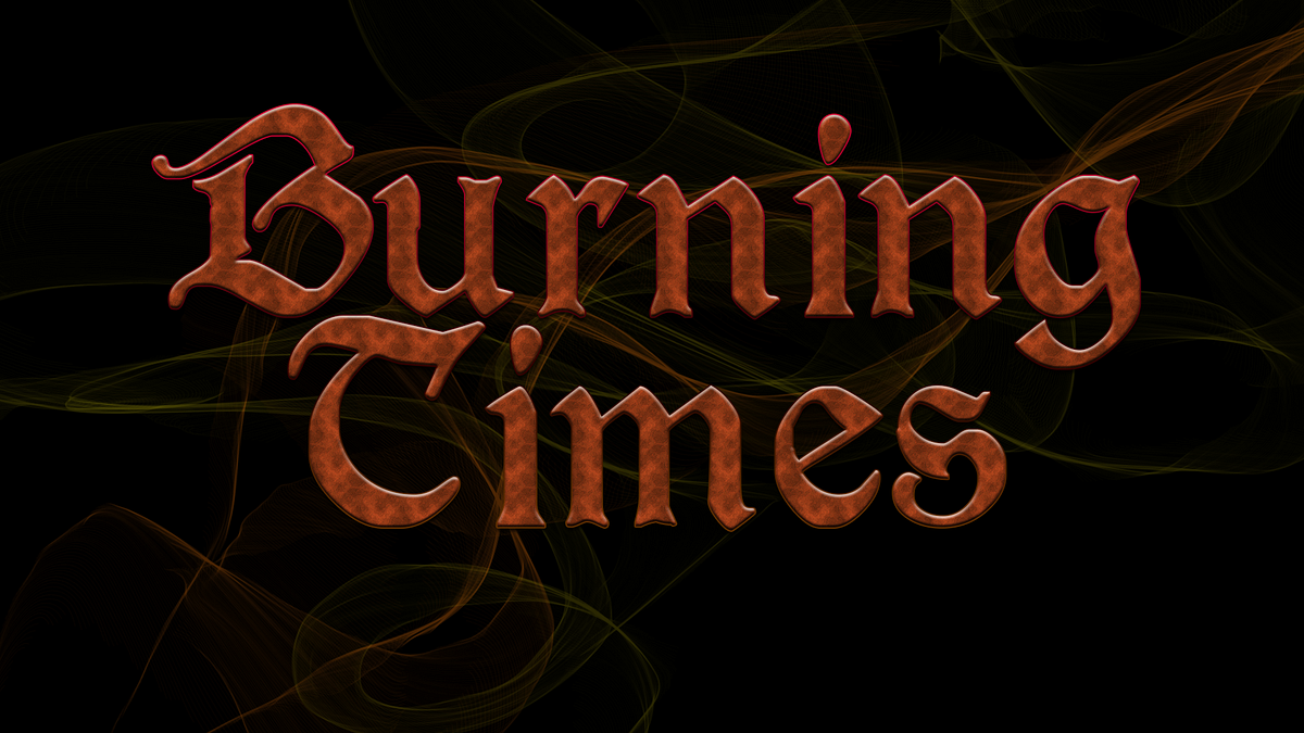 Burning Times. ~Audio version available here… | by Raven Corinn Carluk ...