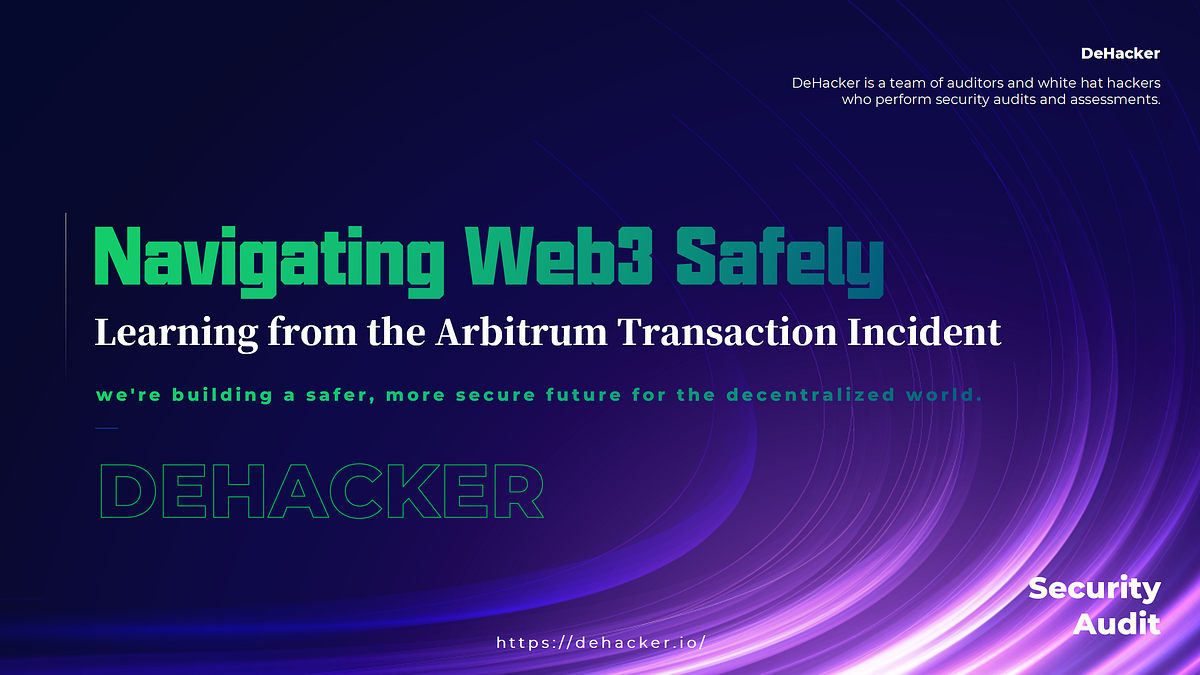 Navigating Web3 Safely. Learning from the Arbitrum Transaction… | by ...