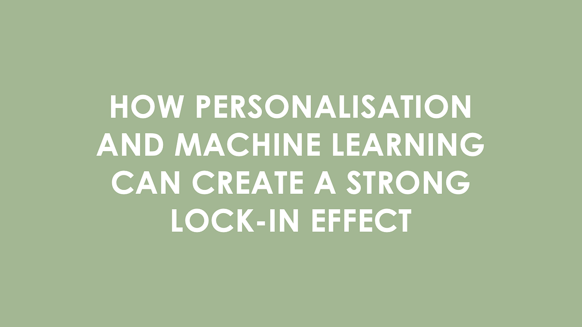 ML & Switching Cost: How Personalisation and Machine Learning can ...