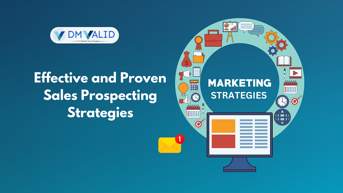 10 EFFECTIVE AND PROVEN SALES PROSPECTING STRATEGIES - Asifa Khanum - Medium