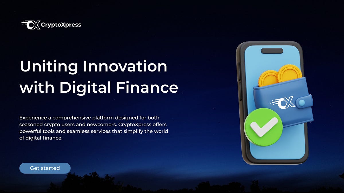 CryptoXpress: Simplifying Digital Finance in the Web3 Era | by ...