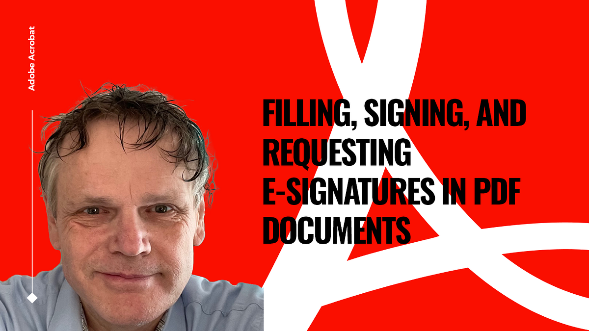 Filling, Signing, and Requesting E-Signatures in PDF Documents | by ...