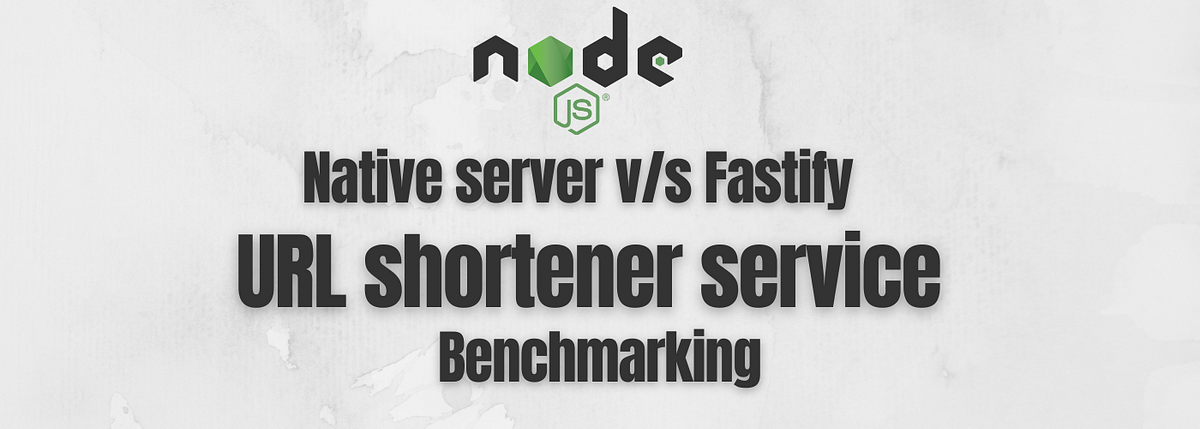 URL shortener service benchmarking: Node.js Native server vs Fastify ... URL shortener service benchmarking: Node.js Native server vs Fastify ...