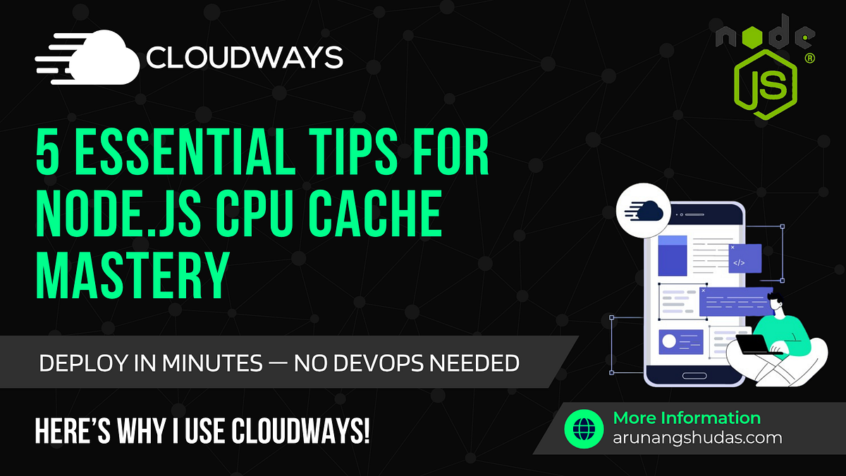 5 Essential Tips for Node.js CPU Cache Mastery | by Arunangshu Das | Medium