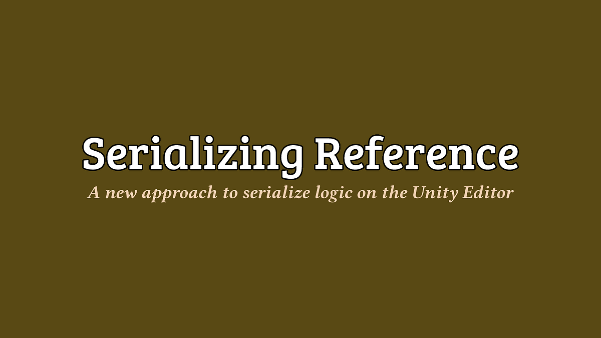 The magic of SerializeReference. Using strategy pattern on the Editor by… | by Emre SOLAK ...