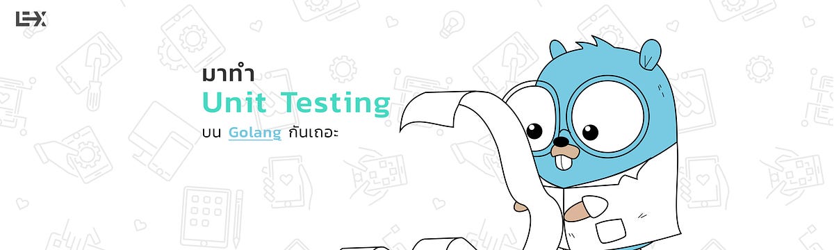 มาทำ Unit Testing บน Golang กันเถอะ | by Teerasak N | THE EXISTING ...