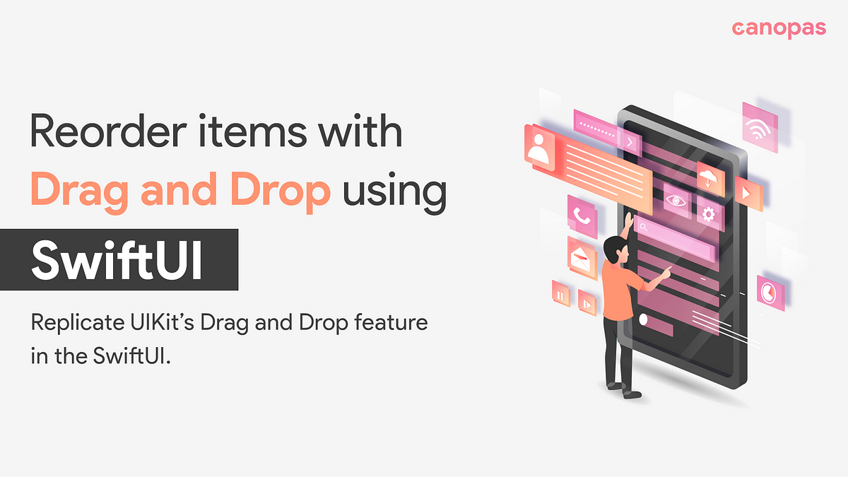 Reorder Items With Drag And Drop Using Swiftui By Amisha I Canopas